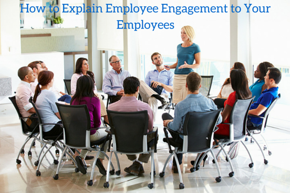 How To Explain Employee Engagement To Your Employees how-to-explain-employee-engagement-to-your-employees